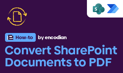 Automatically convert SharePoint documents to PDF — Page 2 of 2 — Encodian