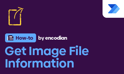 Get Image File Information using Power Automate — Encodian