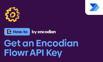Get an Encodian API Key for Power Automate | Encodian