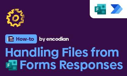 Handling files provided in a Microsoft Forms response — Page 2 of 2 ...