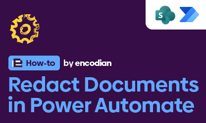 Redact documents with Microsoft Power Automate | Encodian