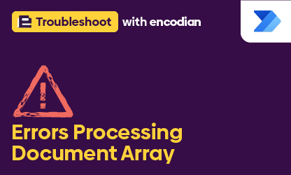 Errors processing Document Arrays in Power Automate