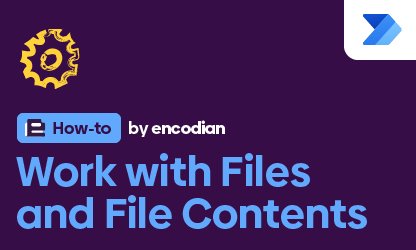 Working with Files and File Contents in Power Automate