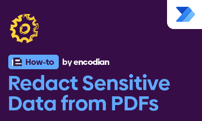 Redact Sensitive Data from PDF Documents in Power Automate — Encodian